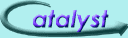 CATALYST